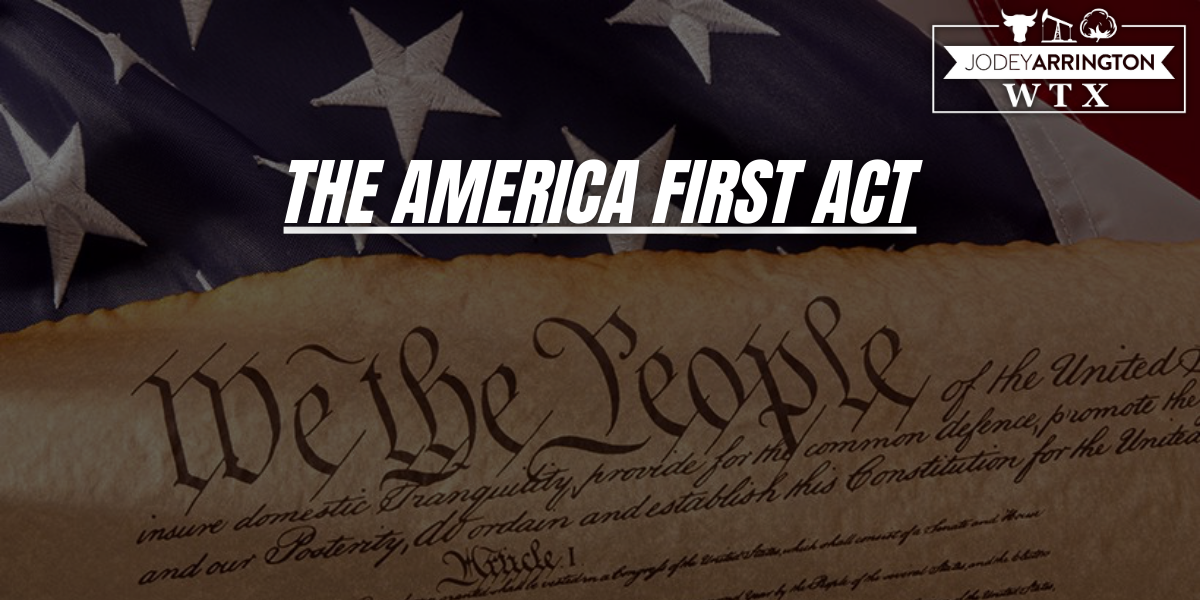 Arrington Introduces ‘America First Act’ to Prevent Illegal Immigrants ...
